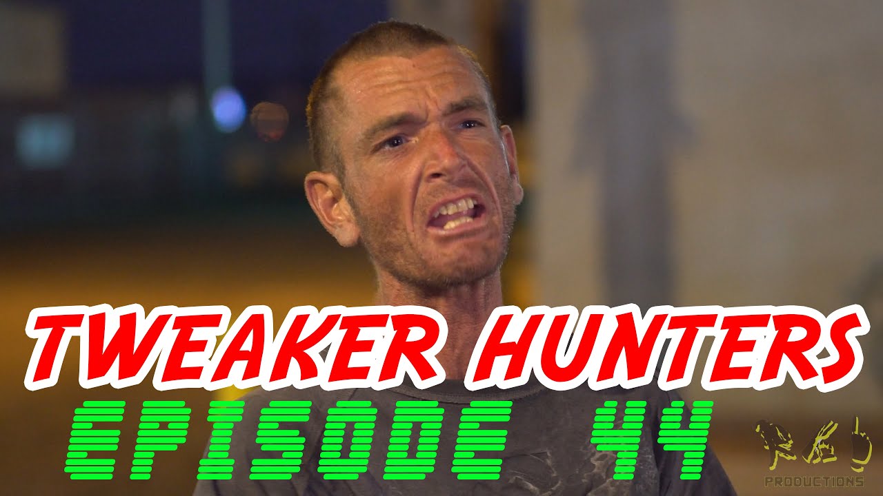 Tweaker Hunters - Episode 44 - YouTube