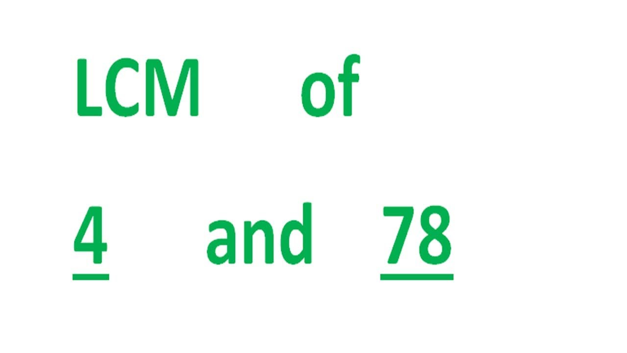 LCM of 4 and 78 - YouTube