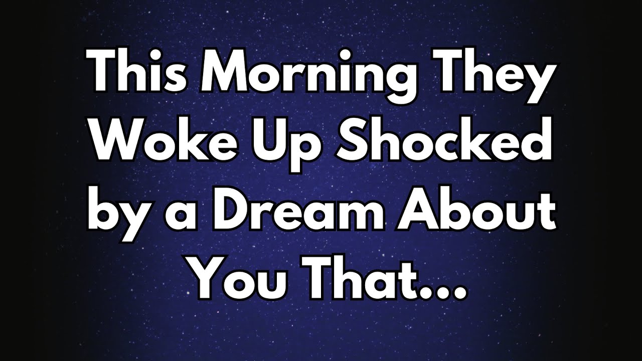 Angels say This Morning They Woke Up Shocked by a Dream About You That ...