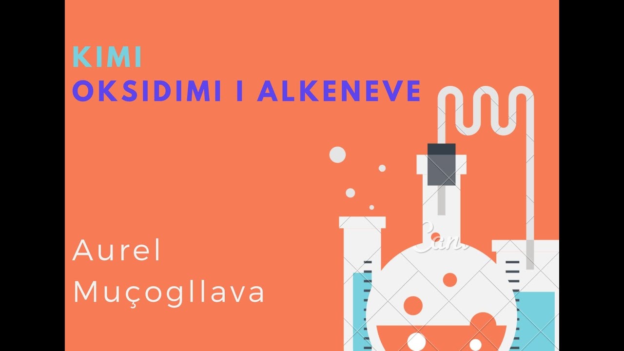 Oksidimi i alkeneve Klasa XII Aurel Muçogllava - YouTube