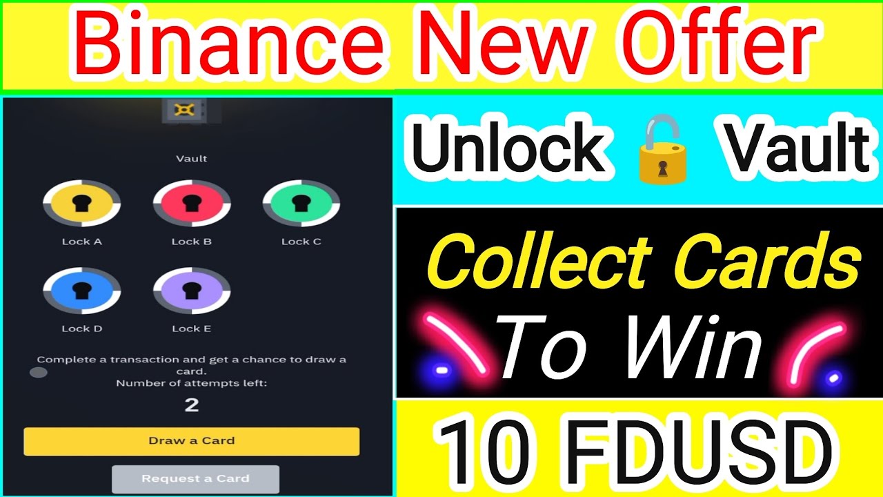 Binance Unlock The Vault Offer | Collect Cards to Win 10 FDUSD - YouTube