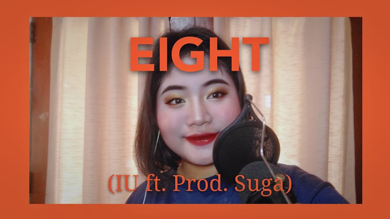 EIGHT || IU ft. Prod. Suga || Song Cover - by angel - YouTube