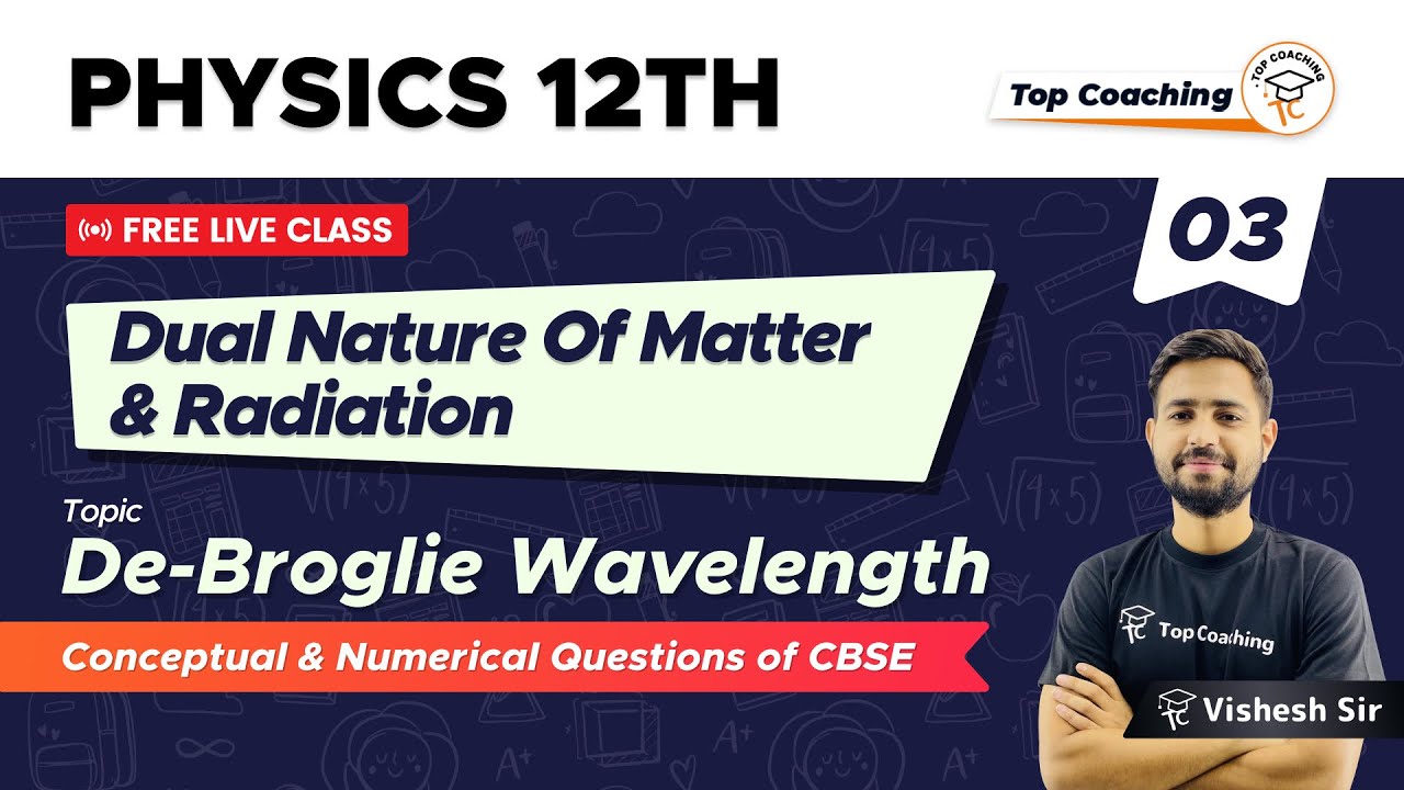 Dual Nature of Radiation and Matter | Class 12 | Ch- 11 | Part 3 | De ...