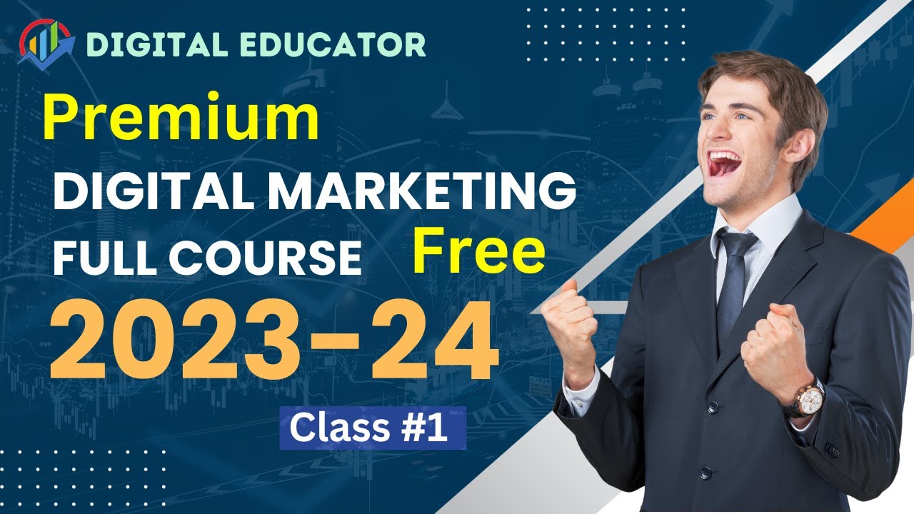 Premium Digital Marketing Course free 2023-24 | Introduction class 1 ...
