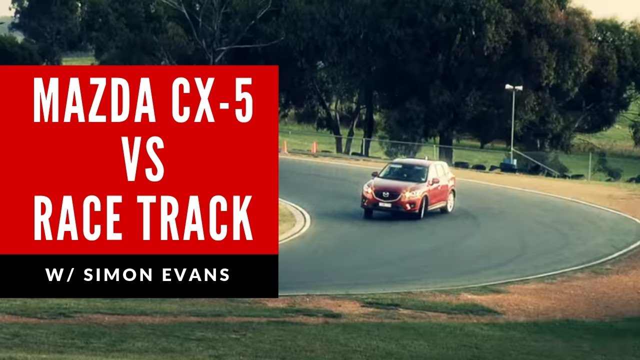 Mazda CX-5 Race Track Test With Champion Rally Car Driver Simon Evans ...