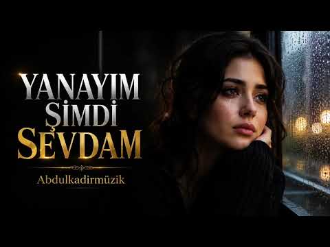 Abdulkadirmüzik-Yanayım şimdi sevdam (Modern Turkish Arabesk)