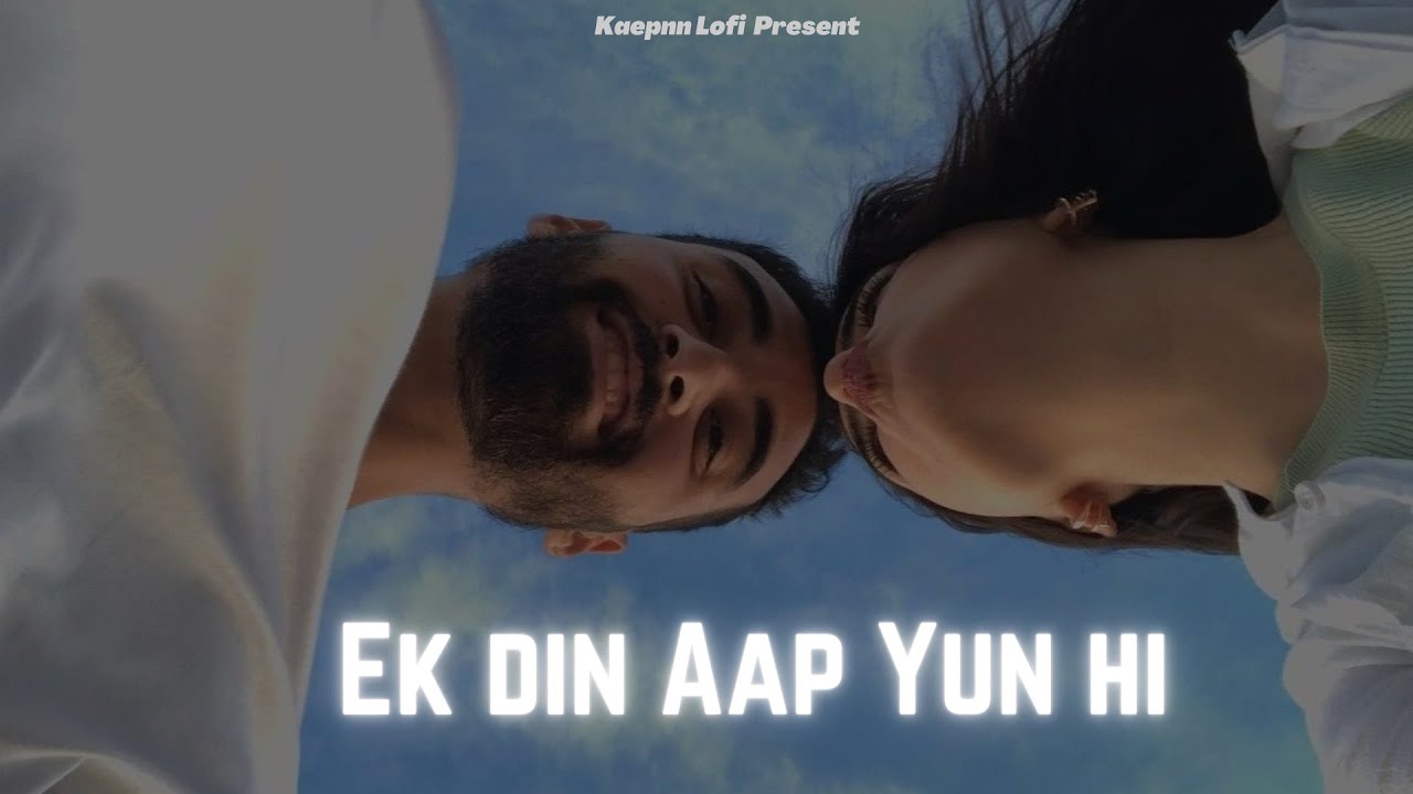 𝐄𝐤 𝐃𝐢𝐧 𝐀𝐚𝐩 𝐘𝐮𝐧 𝐇𝐮𝐦𝐤𝐨 𝐌𝐢𝐥 𝐉𝐚𝐲𝐞𝐧𝐠𝐞 - (𝐒𝐥𝐨𝐰𝐞𝐛 + 𝐑𝐞𝐯𝐞𝐫𝐛) | 𝐊𝐮𝐦𝐚𝐫 𝐒𝐚𝐧𝐮, 𝐀𝐥𝐤𝐚 ...