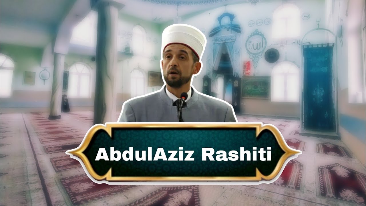 Hutbe e Xhumasë 17.03.2023- AbdulAziz Rashiti - YouTube