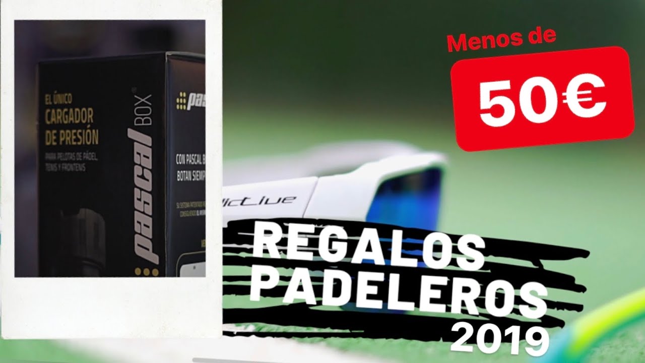 REGALOS PADELEROS para el 2020, Material de PADEL por MENOS DE 50 ...