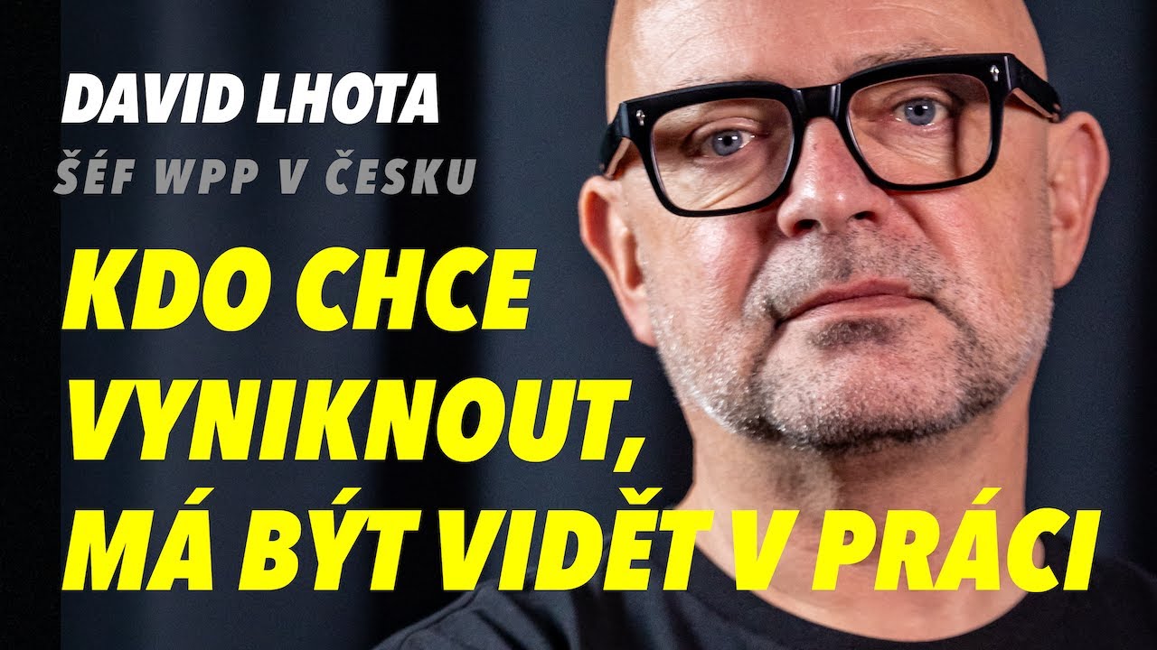David Lhota (WPP) ~ Kdo chce vyniknout, měl by být vidět v práci - YouTube