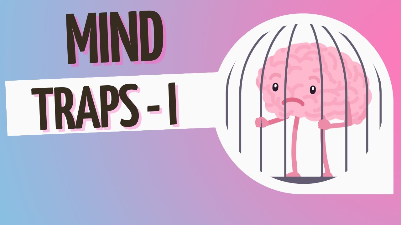 Mind Traps I : The Ultimate Guide to your most common Thinking errors - YouTube
