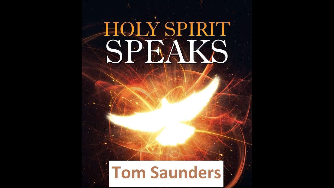 "Holy Spirit Speaks" - Tom Saunders - YouTube