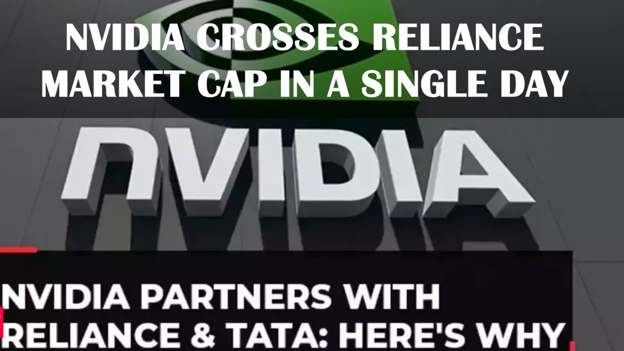 "Unbelievable: Nvidia Surpasses Reliance in Market Cap Overnight ...