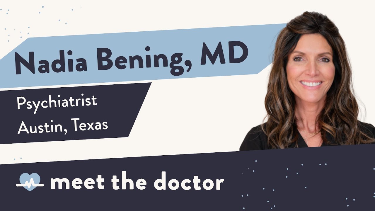 Nadia Bening, MD - Psychiatrist in Austin, Texas - YouTube
