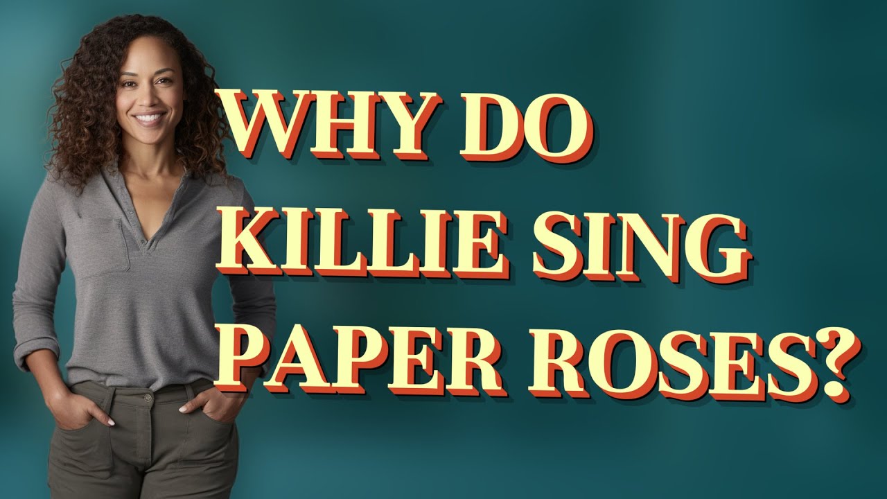 Why do killie sing paper roses? - YouTube