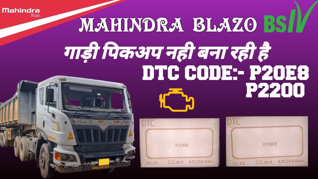 How To Solve DTC Fault Code P20E8 And P2200 In Mahindra Blazo X 55 BS4