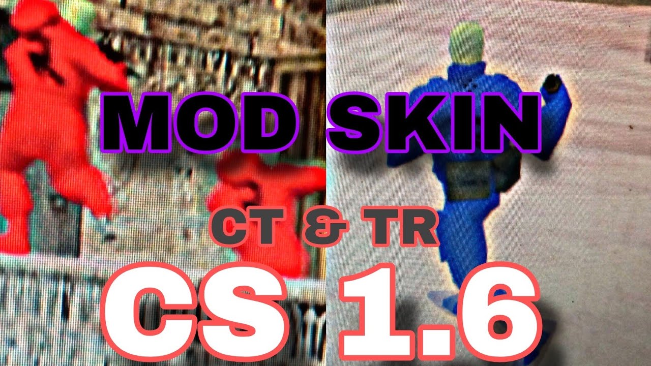 COMO MUDAR SKIN DOS PLAYERS CT E TR CS 1.6 ( MUITO FACIL ) - YouTube