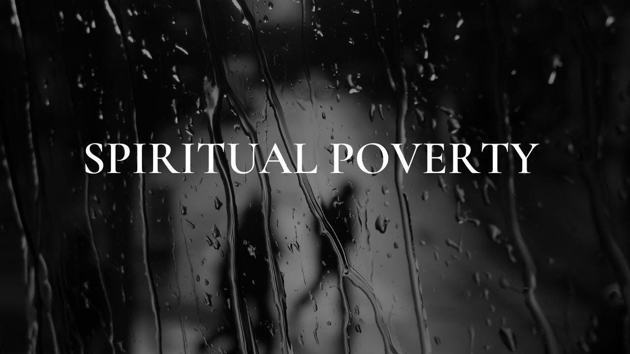 SPIRITUAL POVERTY - YouTube