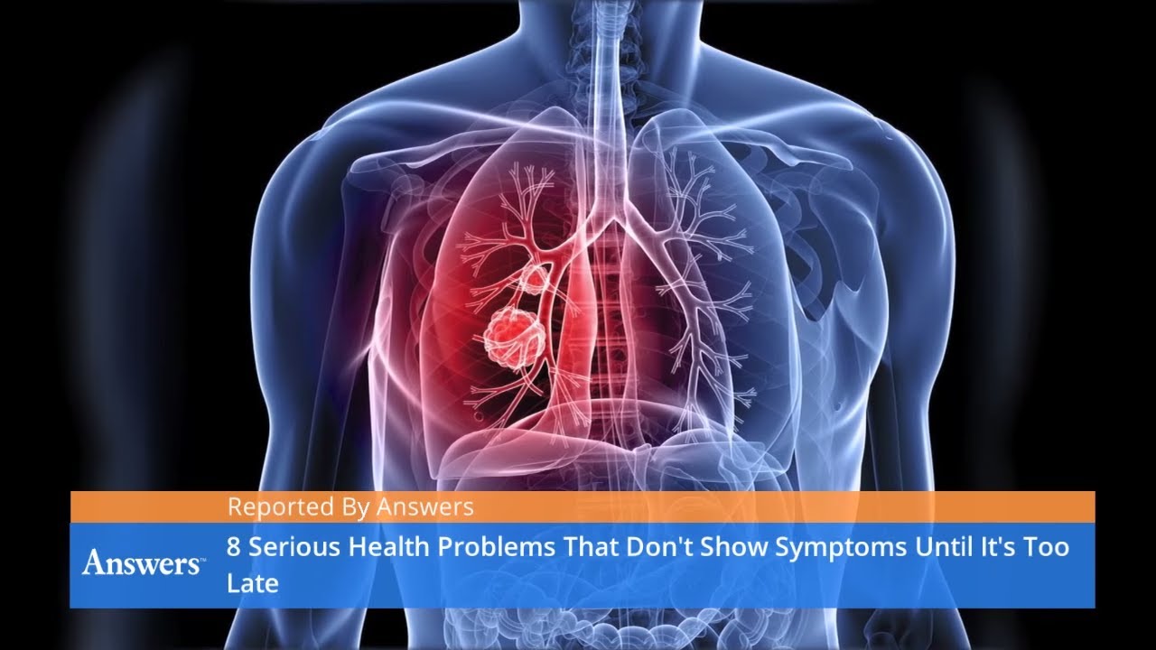 8 Serious Health Problems That Don't Show Symptoms Until It's Too Late ...