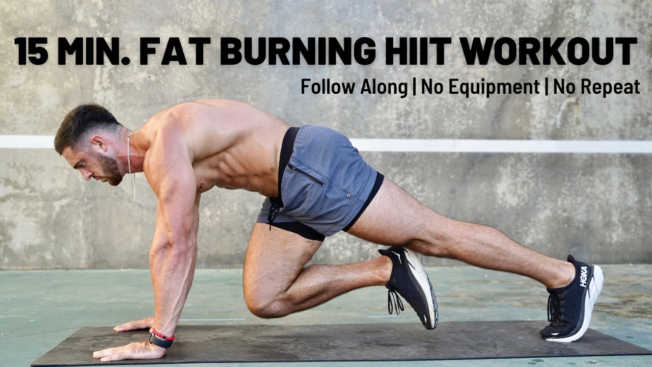 15 MINUTE FAT BURNING HIIT WORKOUT | No Repeat, No Equipment, Follow ...