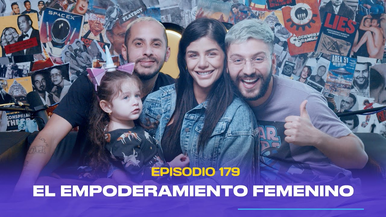 Ep. 179 - El empoderamiento femenino (feat. Yulbert Zambrano) - YouTube