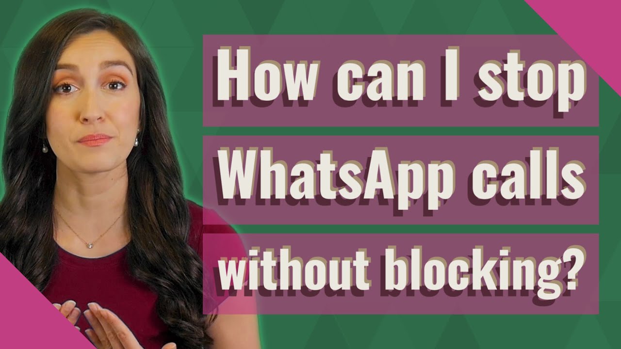 How Can I Stop WhatsApp Calls Without Blocking YouTube how-can-i-stop-whatsapp-calls-without-blocking-youtube