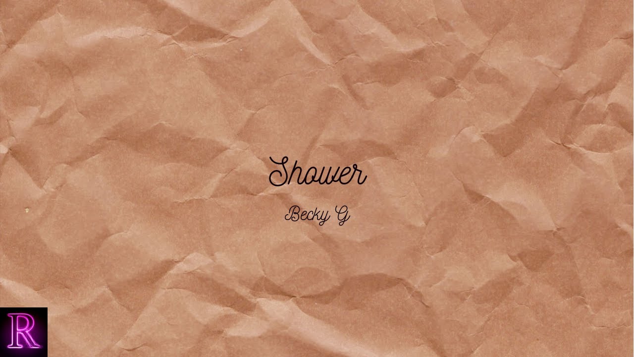 Shower by Becky G with Lyrics - YouTube