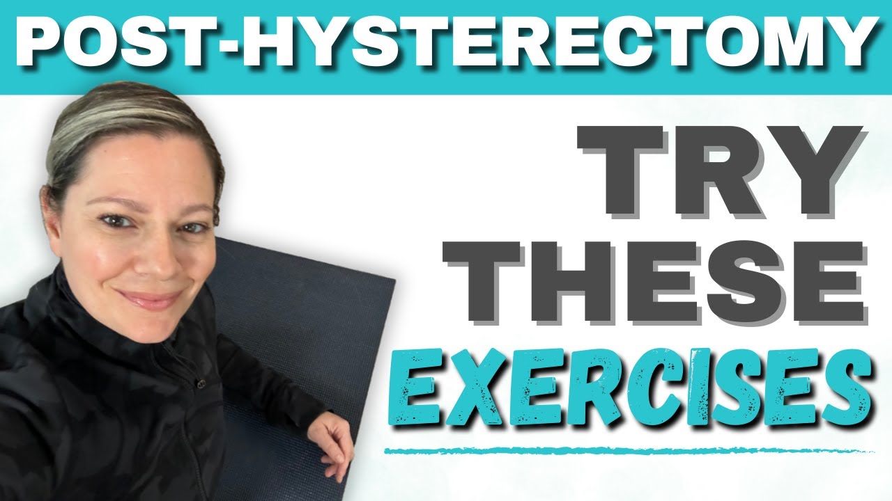 5 Safe and Effective Exercises After Your Hysterectomy - YouTube