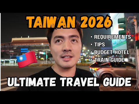 TRAVELING TO TAIWAN IN 2026: Ultimate Travel Guide