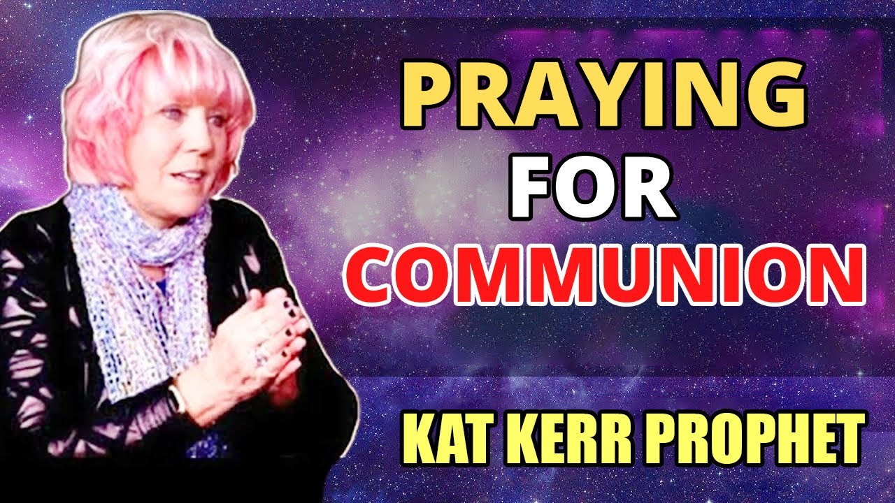 Kat Kerr: Praying for Communion (JAN 4, 2023) - YouTube