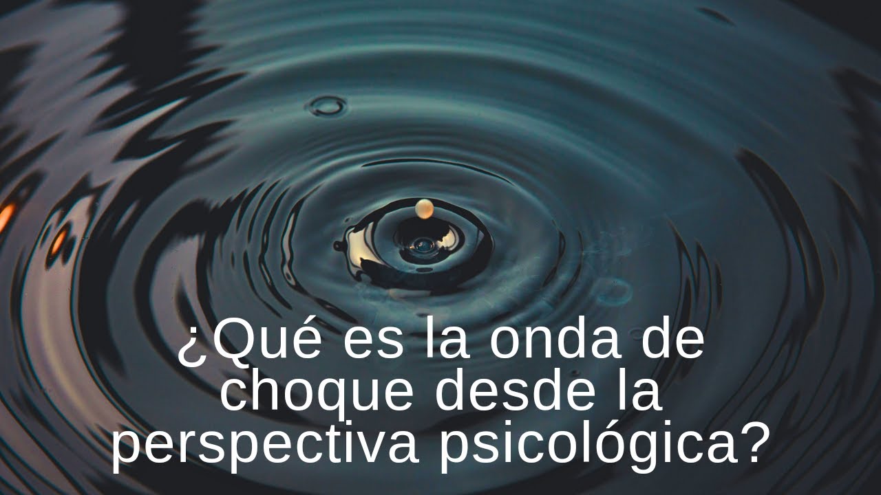 ¿Qué es la onda de choque emocional? - YouTube