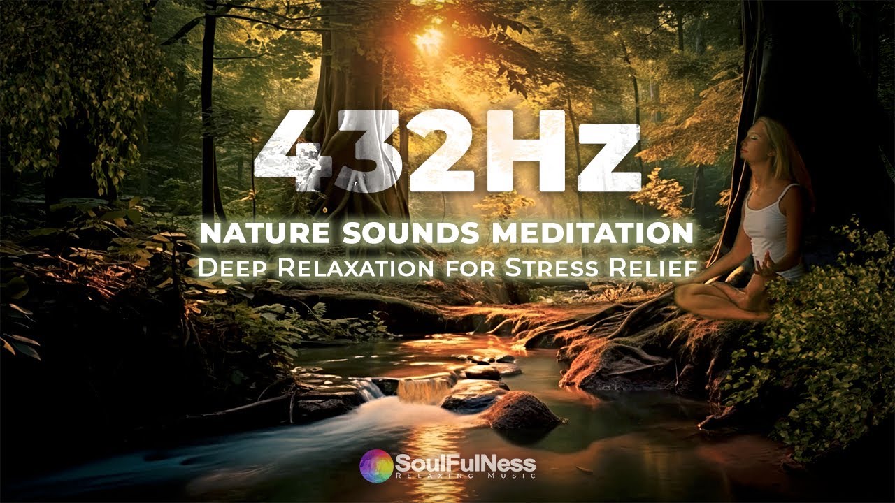Nature Sounds & Meditation Deep Relaxation for Stress Relief - YouTube