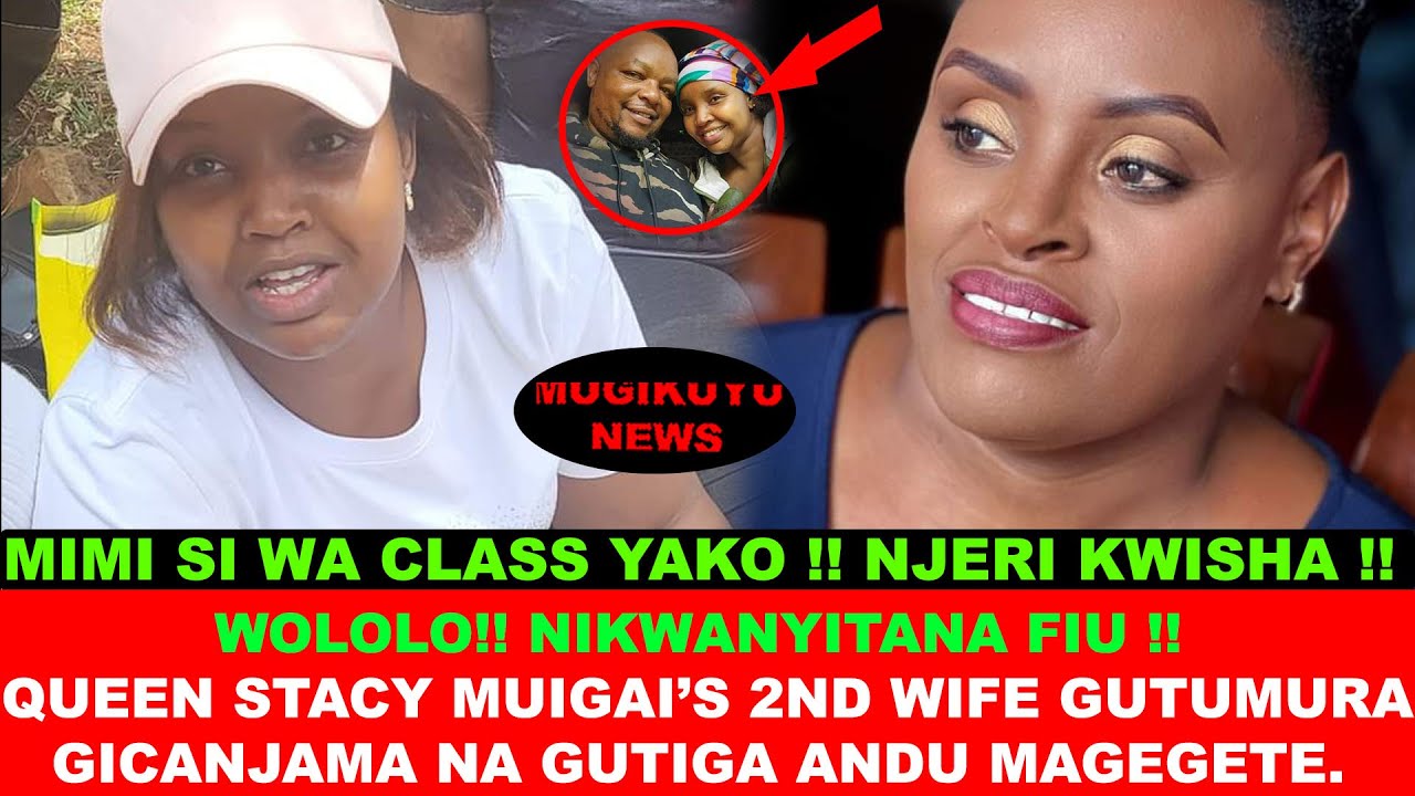 QUEEN STACY URIA NI 2ND WIFE WA MUIGAI WA NJOROGEGUTUMURA GICANJAMA ...