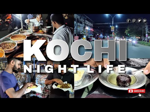 EXPLORE KOCHI NIGHT LIFE | KOCHI | I LOVE KOCHI | STREET FOOD | KERALA ...