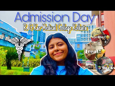 ADMISSION DAY AT RG KAR MEDICAL COLLEGE KOLKATA |A dream that’s coming ...