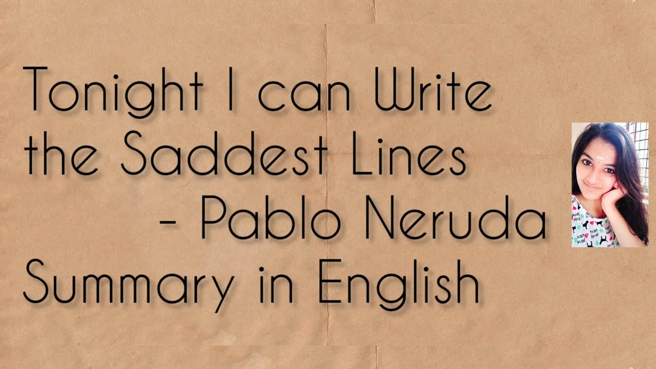 Tonight I can Write the Saddest Lines || Summary - YouTube