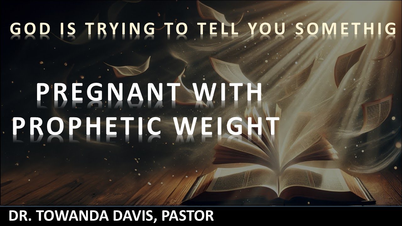 Pregnant with Prophetic Weight | Pastor, Dr. Towanda Davis | 4/6/25 ...