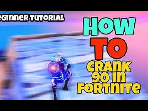 How to crank 90s in Fortnite! (Beginners Guide) - YouTube