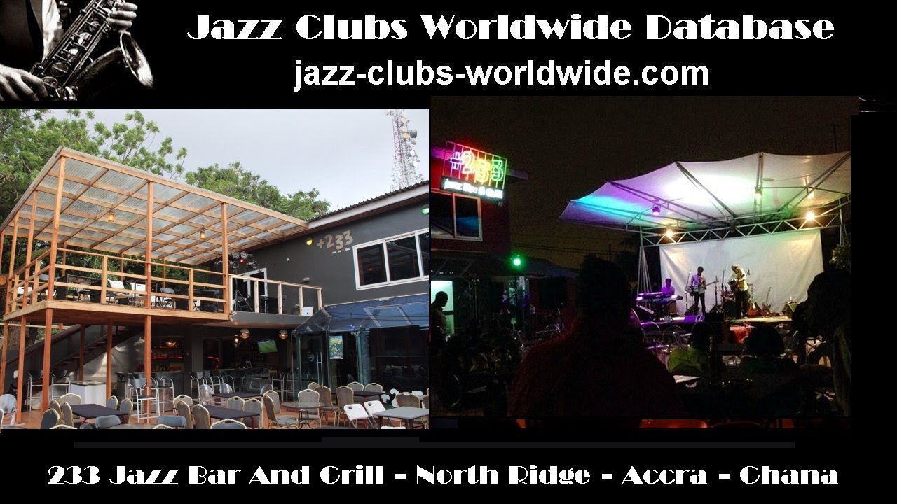 233 Jazz Bar And Grill, North Ridge, Accra, Ghana - YouTube