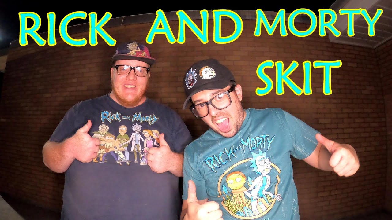 RICK AND MORTY SKIT (SOUNDS JUST LIKE THEM)!!!!! - YouTube