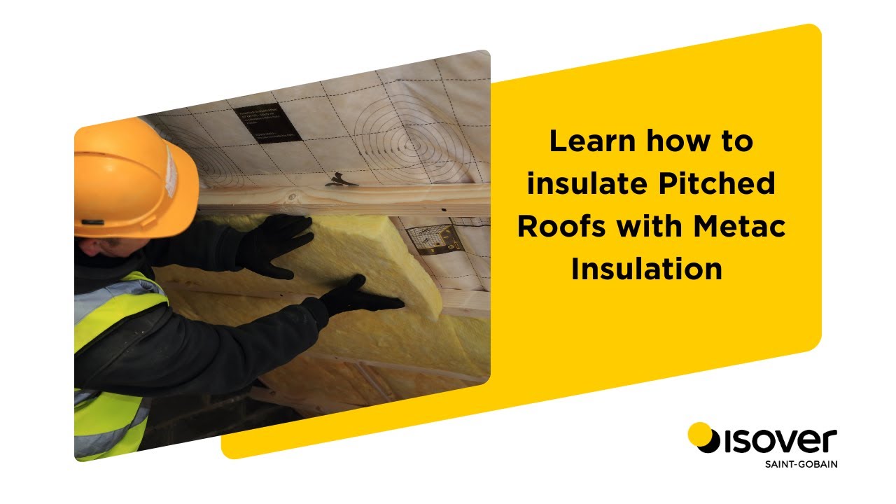 Learn how to insulate Pitched Roofs with Metac Insulation. - YouTube