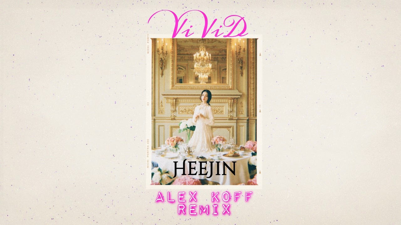 Heejin - ViViD (Alex Koff Remix) - YouTube