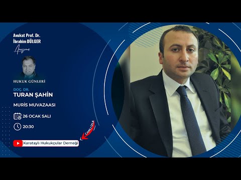 Hukuk Günleri 2. Oturum - Doç. Dr. Turan ŞAHİN - Muris Muvazaası - 2. Bölüm