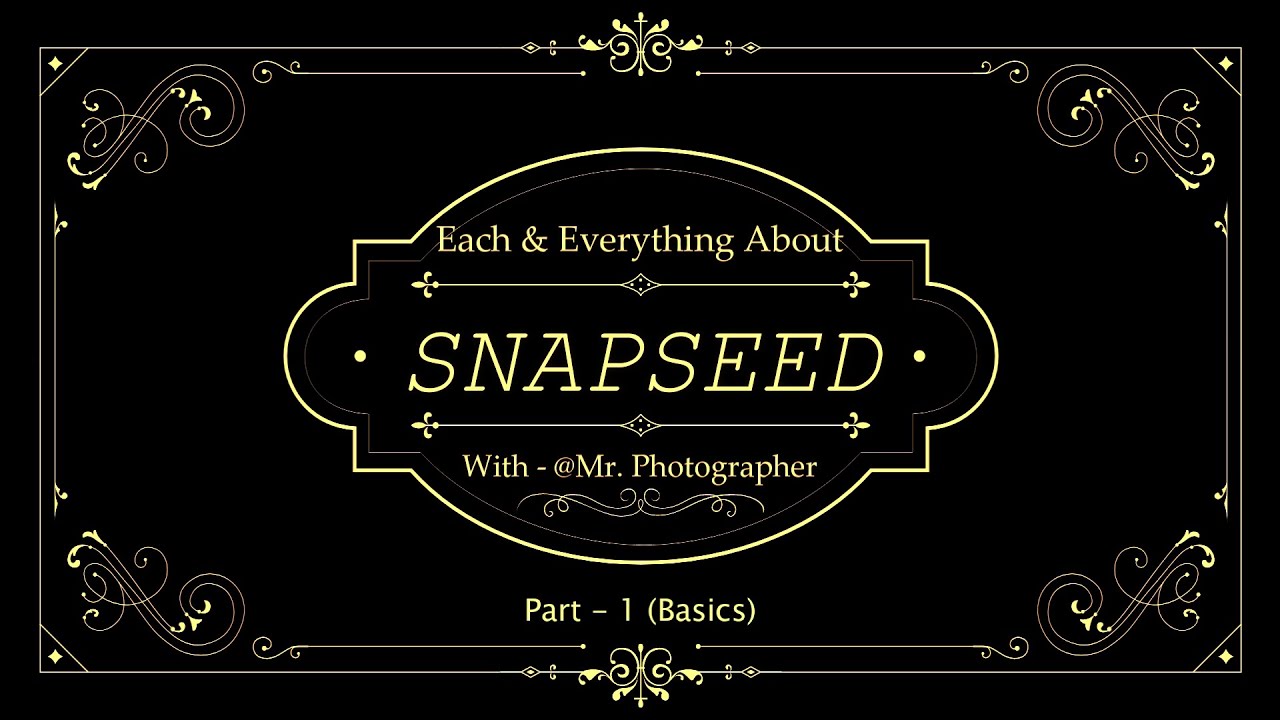 Complete SNAPSEED TUTORIAL in HINDI || SNAPSEED BASICS || Learn ...