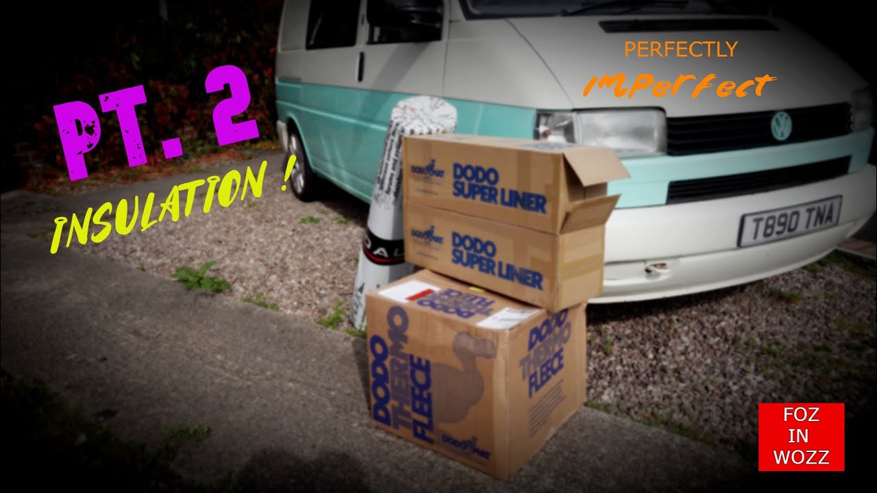 VOLKSWAGON T4 CAMPER CONVERSION PT.2 .....INSULATION....DODO MATTING ...