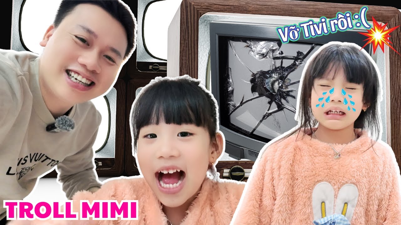 Bố Hoàng Troll MiMi Làm Vỡ Tivi Và Cái Kết Em MiMi Khóc Xong Rồi Lại ...