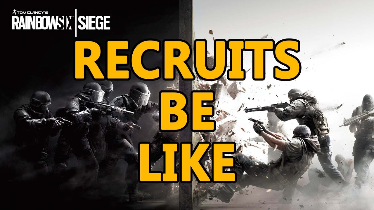 R6S: Recruits be like... - YouTube