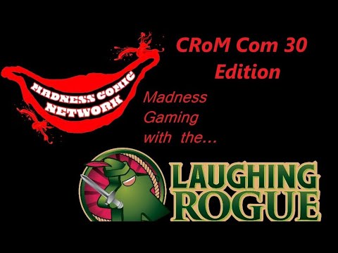 CRoM Con 30 Kick off Show Madness Gaming!! w/The Laughing Rogue - YouTube