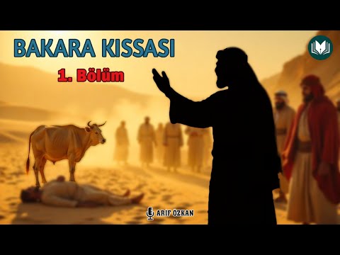 Bakara Kıssası 1. Bölüm Bakara Suresi 67-69. Ayetlerin Tefsiri  | Arif Özkan | Tefsir Dersleri