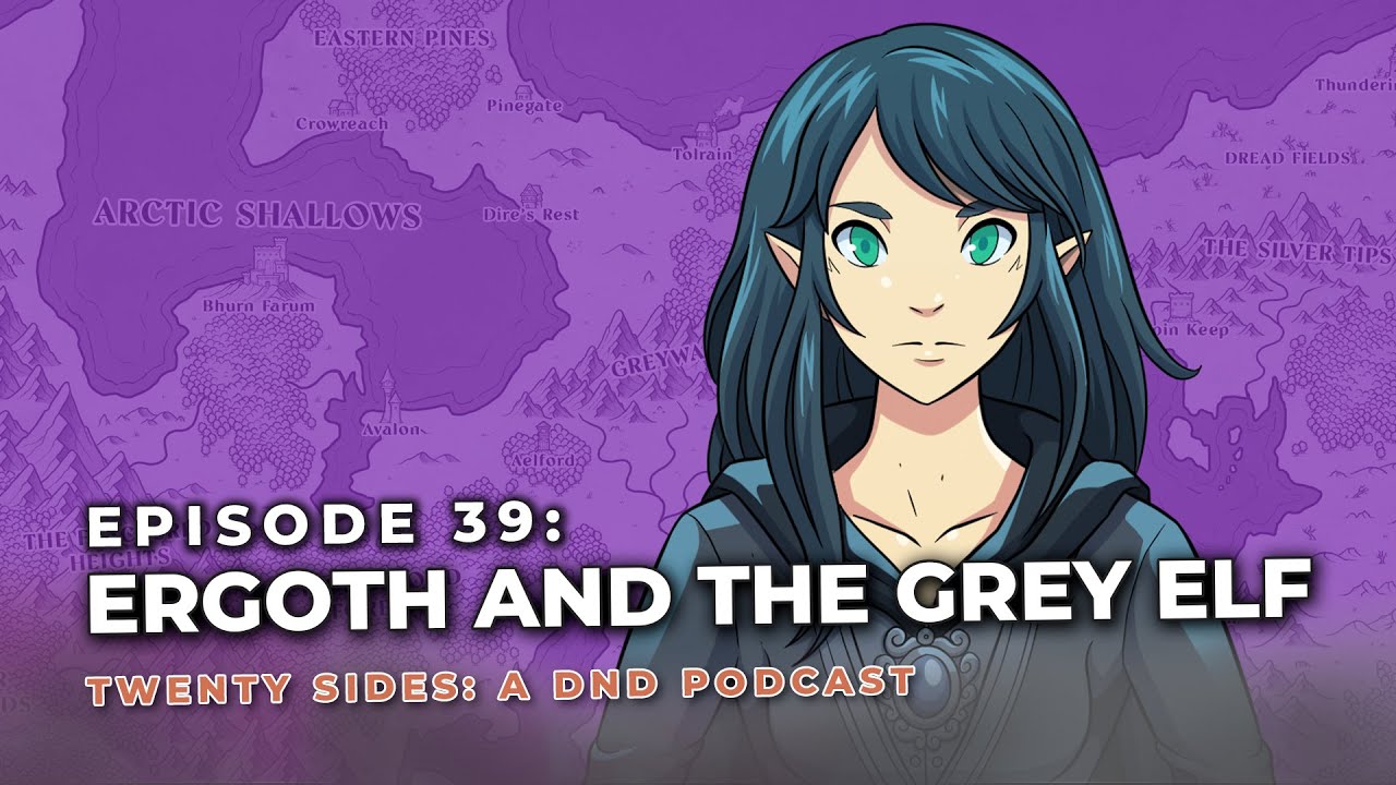 Twenty Sides: A DnD Podcast - Ep 39 Ergoth and The Grey Elf - YouTube